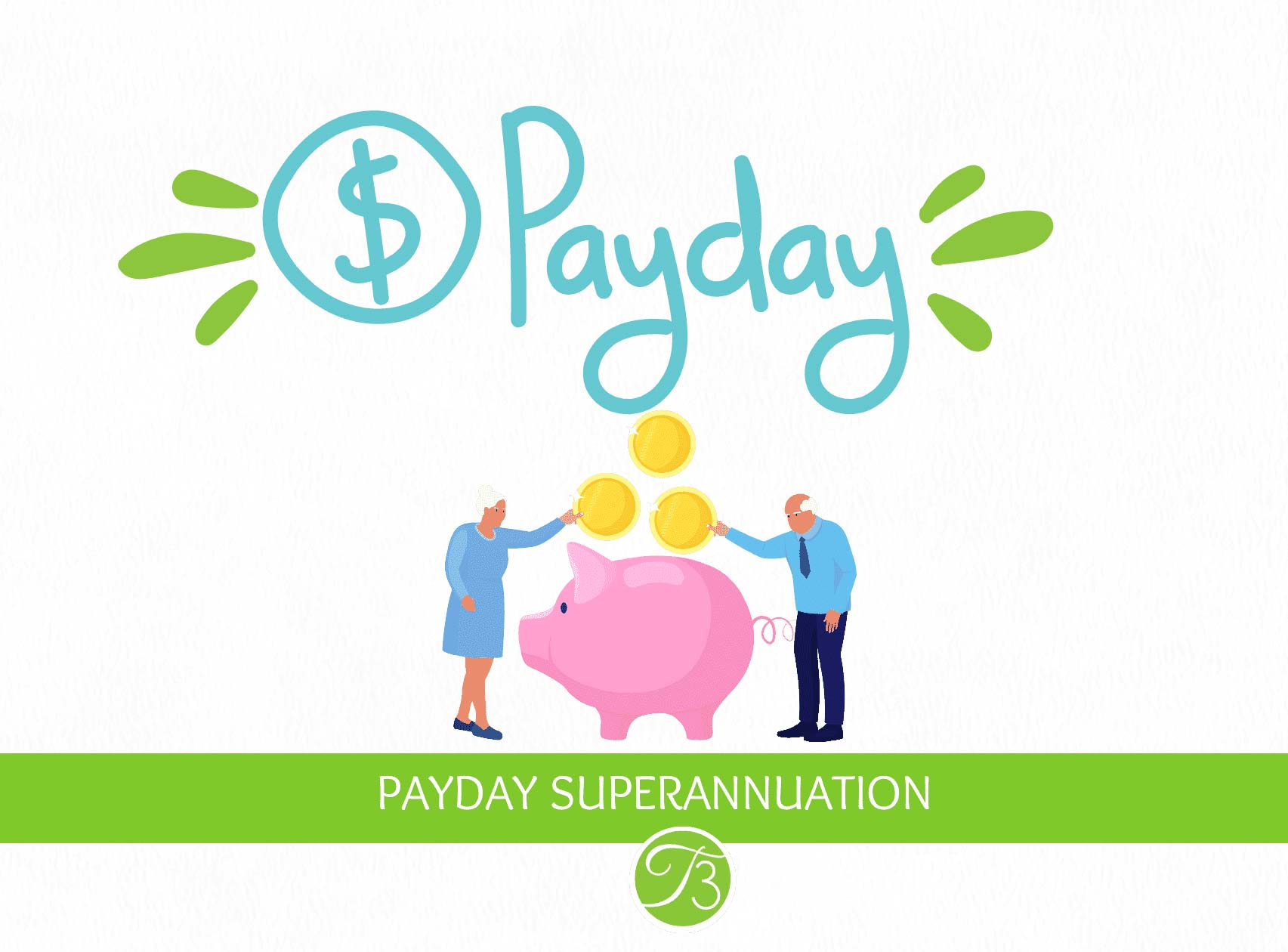 Paying super on the same day as payroll is coming | T3 Partners